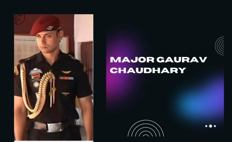 Major Gaurav Chaudhary | Biography | Net Worth | Education